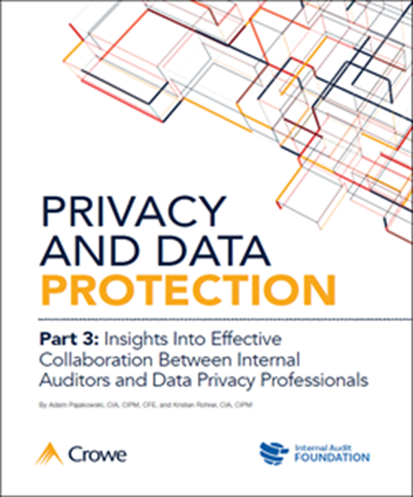 Internal Audit Foundation and Crowe Report: Privacy and Data Protection, Part 3: Insights Into ...